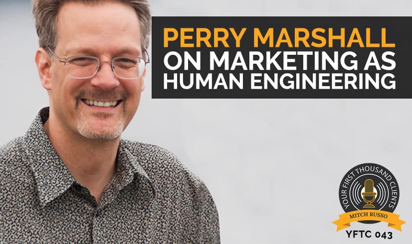 043: Perry Marshall On Marketing as Human Engineering