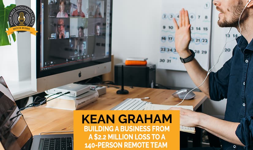 199: Building A Business From A $2.2 Million Loss To A 140-Person ...