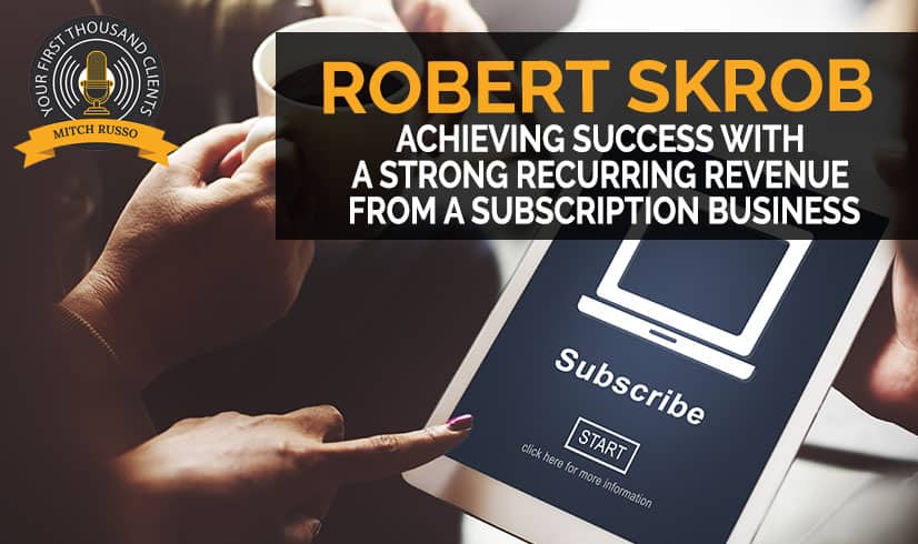 Achieving Success With A Strong Recurring Revenue From A Subscription ...