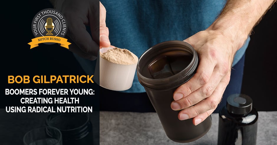 Boomers Forever Young: Creating Health Using Radical Nutrition With Bob ...